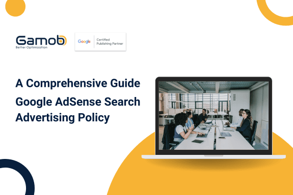 A Comprehensive Guide to Google AdSense Search Advertising Policy